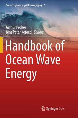 Handbook of Ocean Wave Energy (Ocean Engineering & Oceanography #7 ...