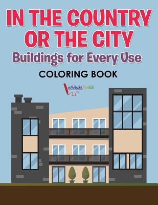In the Country or the City: Buildings for Every Use coloring book ...