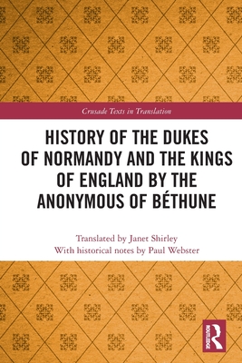 History of the Dukes of Normandy and the Kings of England by the ...