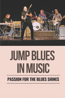 Jump Blues In Music: Passion For The Blues Shines: Blues Scale In Music ...