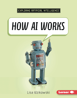 How AI Works (Exploring Artificial Intelligence) | mitpressbookstore