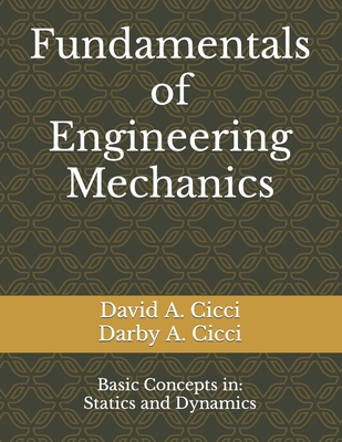 Fundamentals of Engineering Mechanics: Basic Concepts in Statics and ...