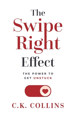 The Swipe Right Effect: The Power to Get Unstuck (Paperback) | Joseph ...