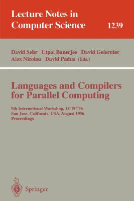 Languages and Compilers for Parallel Computing: 9th International Workshop, Lcpc'96, San Jose ...