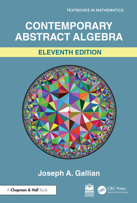 Contemporary Abstract Algebra (Textbooks in Mathematics ...