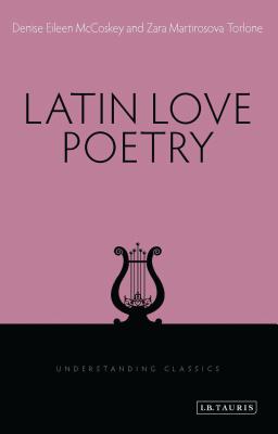 Latin Love Poetry (Understanding Classics) | mitpressbookstore
