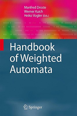 Handbook of Weighted Automata (Monographs in Theoretical Computer ...