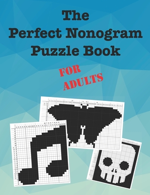 The Perfect Nonogram Puzzle Book For Adults (Paperback) | Book Culture