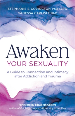 AWAKEN YOUR SEXUALTY: A Guide to Connection and Intimacy after ...