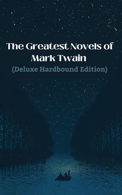 The Greatest Novels of Mark Twain (Deluxe Hardbound Edition) (Paperback ...