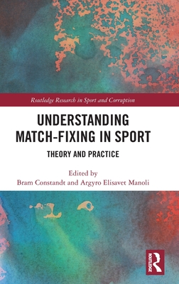 Understanding Match-Fixing in Sport: Theory and Practice (Routledge ...