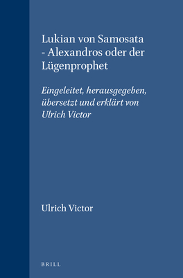Lukian Von Samosata - Alexandros Oder Der Lügenprophet: Eingeleitet ...
