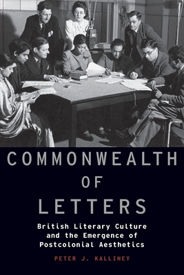 Commonwealth of Letters: British Literary Culture and the Emergence of ...