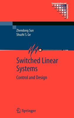Switched Linear Systems: Control and Design (Communications and Control Engineering ...