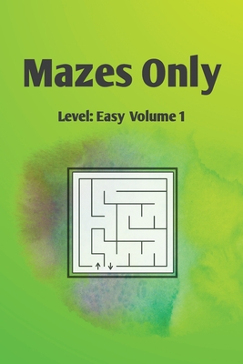 Mazes Only: Level: Easy Volume 1 (Stocking Stuffer Activity Books ...