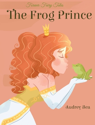 The Frog Prince (Forever Fairy Tales) | Wakefield Books