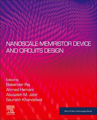 Nanoscale Memristor Device and Circuits Design (Micro and Nano Technologies) | mitpressbookstore