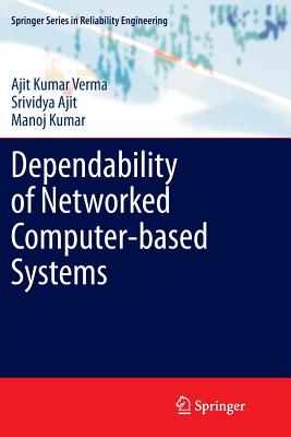 Dependability of Networked Computer-Based Systems (Springer Reliability Engineering ...