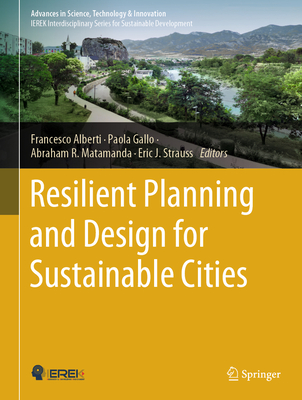 Resilient Planning and Design for Sustainable Cities (Advances in ...