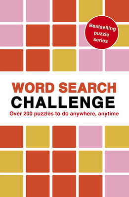 Word Search Challenge: 100 Puzzles to do anywhere, anytime (Puzzle ...