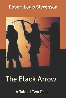 The Black Arrow: A Tale of Two Roses | The Book Bin