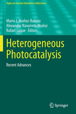 Heterogeneous Photocatalysis: Recent Advances (Topics in Current ...