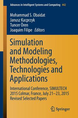 Simulation and Modeling Methodologies, Technologies and Applications: International Conference ...