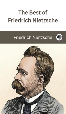 The Best of Friedrich Nietzsche (Hardcover) | Blue Willow Bookshop ...