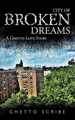 City of Broken Dreams: A Ghetto Love Story | Vroman's Bookstore