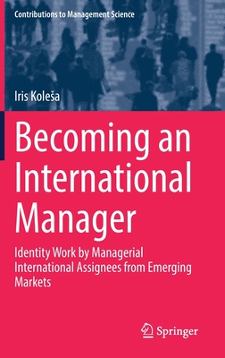 Becoming an International Manager: Identity Work by Managerial ...