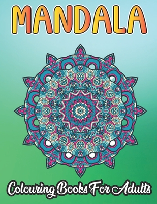 Mandala Colouring Book For Adults: 50 Mandalas to colour in for ...
