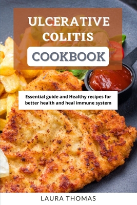 Ulcerative Colitis Cookbook: Essential guide and healthy recipes for ...