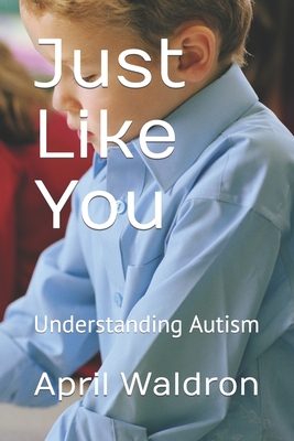 Just Like You: Understanding Autism (Paperback) | Avid Bookshop