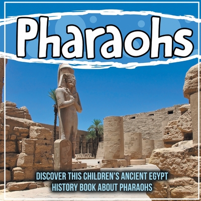 Interesting Facts About Ancient Egyptian Pharaohs For Kids 10 Facts
