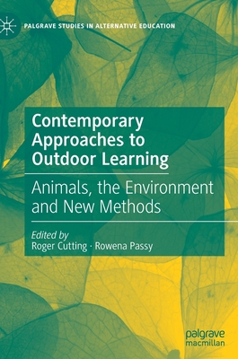 Contemporary Approaches to Outdoor Learning: Animals, the Environment ...