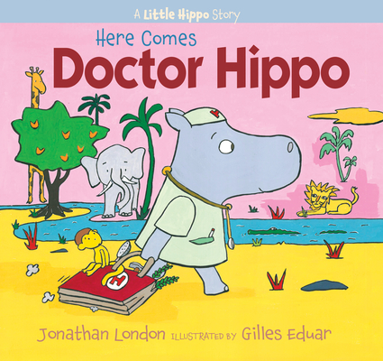 Here Comes Doctor Hippo: A Little Hippo Story | mitpressbookstore