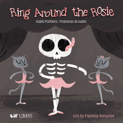 Ring Around the Rosie: Ballet Positions-Posciciones de Ballet (Board ...