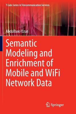 Semantic Modeling and Enrichment of Mobile and Wifi Network Data (T-Labs Telecommunication ...