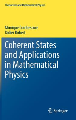 Coherent States and Applications in Mathematical Physics (Theoretical ...