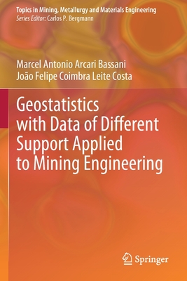 Geostatistics with Data of Different Support Applied to Mining Engineering (Topics in Mining ...