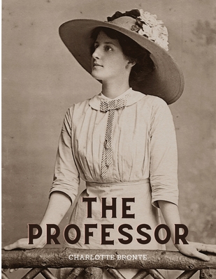 The Professor Charlotte Bronte