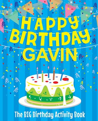 Happy Birthday Gavin: The Big Birthday Activity Book: Personalized ...