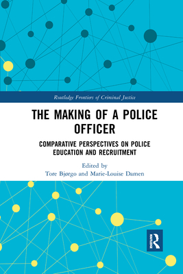 The Making of a Police Officer: Comparative Perspectives on Police ...