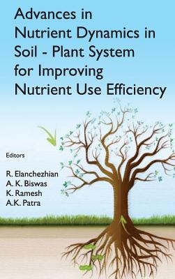 Advances in Nutrient Dynamics in Soil-Plant System for Improving ...