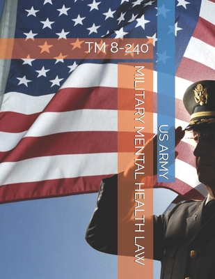 Military Mental Health Law: TM 8-240 (Paperback) | Best of Books