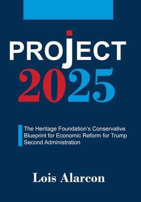 Project 2025: The Heritage Foundation's Conservative Blueprint for Economic Reform for Trump ...