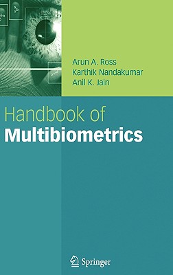 Handbook of Multibiometrics (International Biometrics #6 ...