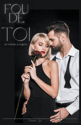 Fou de toi (Roman) (Paperback) | Harvard Book Store