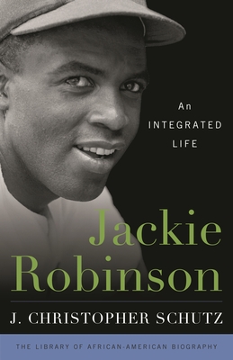 Jackie Robinson: An Integrated Life (Library of African American ...