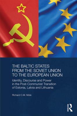 The Baltic States from the Soviet Union to the European Union: Identity ...